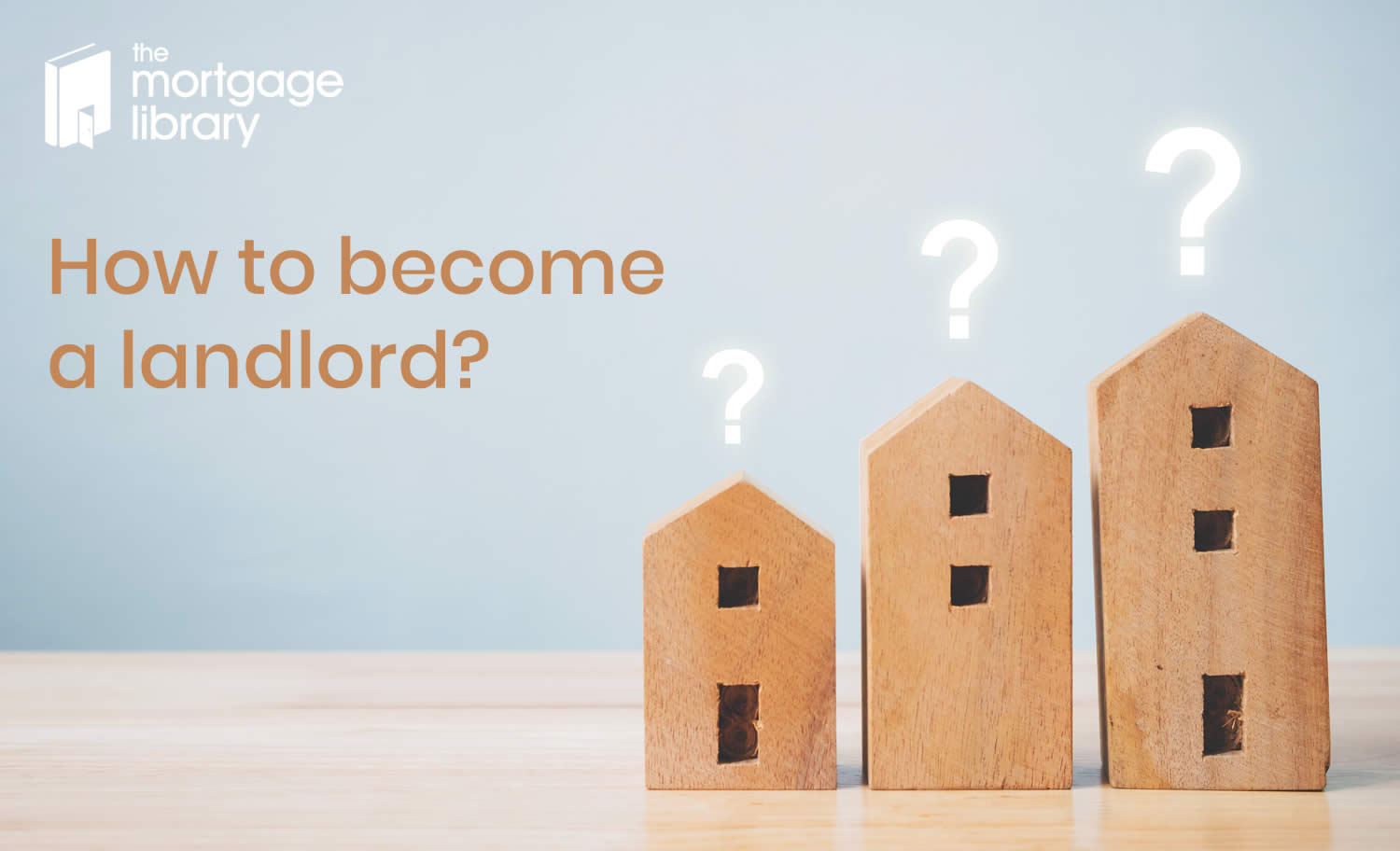 How to Become a Landlord (UK) - The Mortgage Library